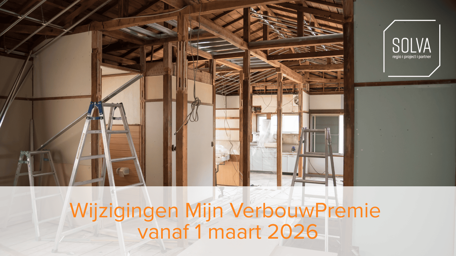 Wijzigingen Mijn VerbouwPremie vanaf 1 maart 2026 - SOLVA